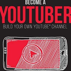 Become a YouTuber: Build Your Own YouTube Channel (Dummies Junior)