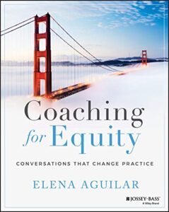 coaching for equity: conversations that change practice