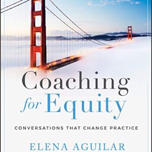 Coaching for Equity: Conversations That Change Practice