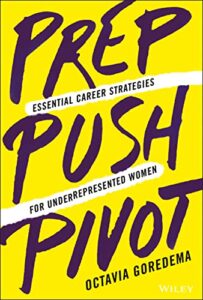 prep, push, pivot: essential career strategies for underrepresented women