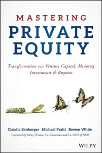 mastering private equity: transformation via venture capital, minority investments and buyouts