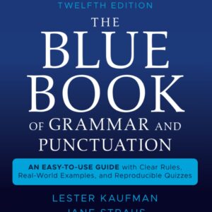 The Blue Book of Grammar and Punctuation: An Easy-to-Use Guide with Clear Rules, Real-World Examples, and Reproducible Quizzes