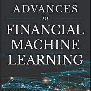 Advances in Financial Machine Learning