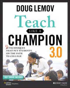 teach like a champion 3.0: 63 techniques that put students on the path to college