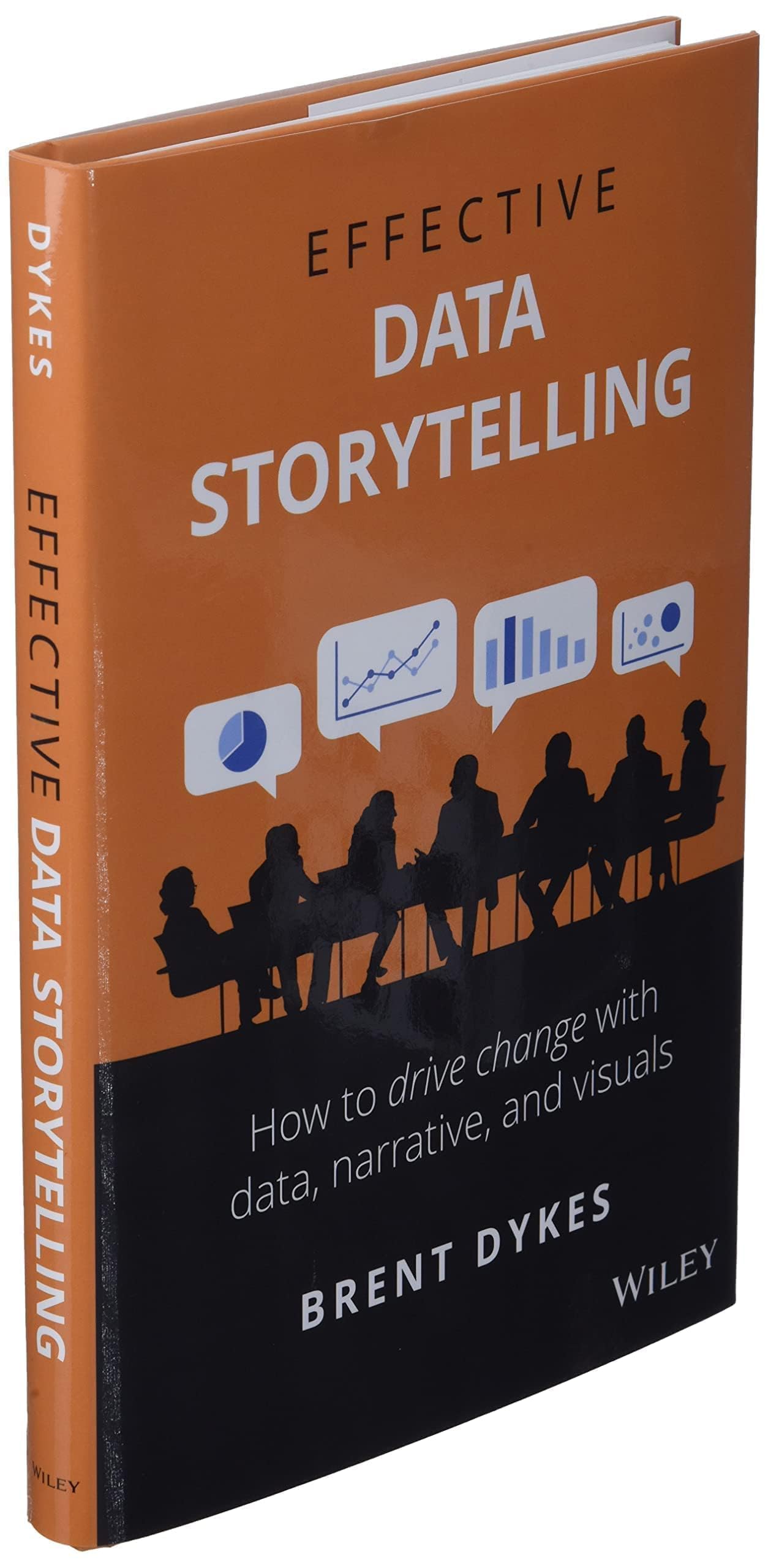 Effective Data Storytelling: How to Drive Change with Data, Narrative and Visuals