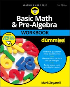 basic math & pre-algebra workbook for dummies with online practice (for dummies (lifestyle))