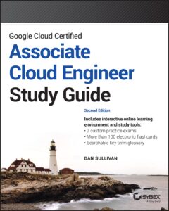 google cloud certified associate cloud engineer study guide (sybex study guide)