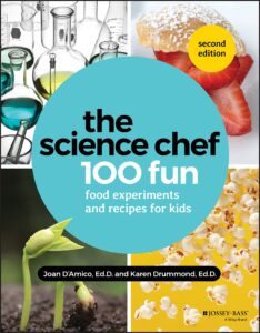 the science chef: 100 fun food experiments and recipes for kids