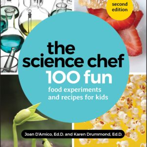 The Science Chef: 100 Fun Food Experiments and Recipes for Kids