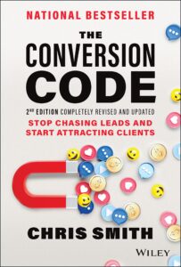 the conversion code: stop chasing leads and start attracting clients