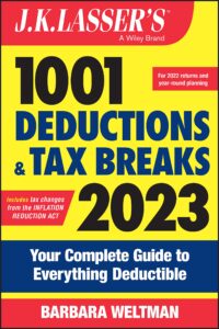 j.k. lasser's 1001 deductions and tax breaks 2023: your complete guide to everything deductible