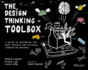 the design thinking toolbox: a guide to mastering the most popular and valuable innovation methods (design thinking series)