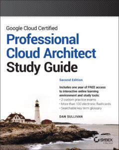 google cloud certified professional cloud architect study guide (sybex study guide)