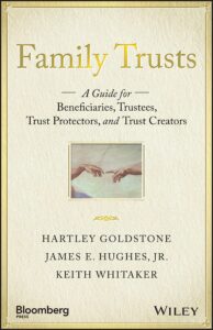 family trusts: a guide for beneficiaries, trustees, trust protectors, and trust creators (bloomberg)