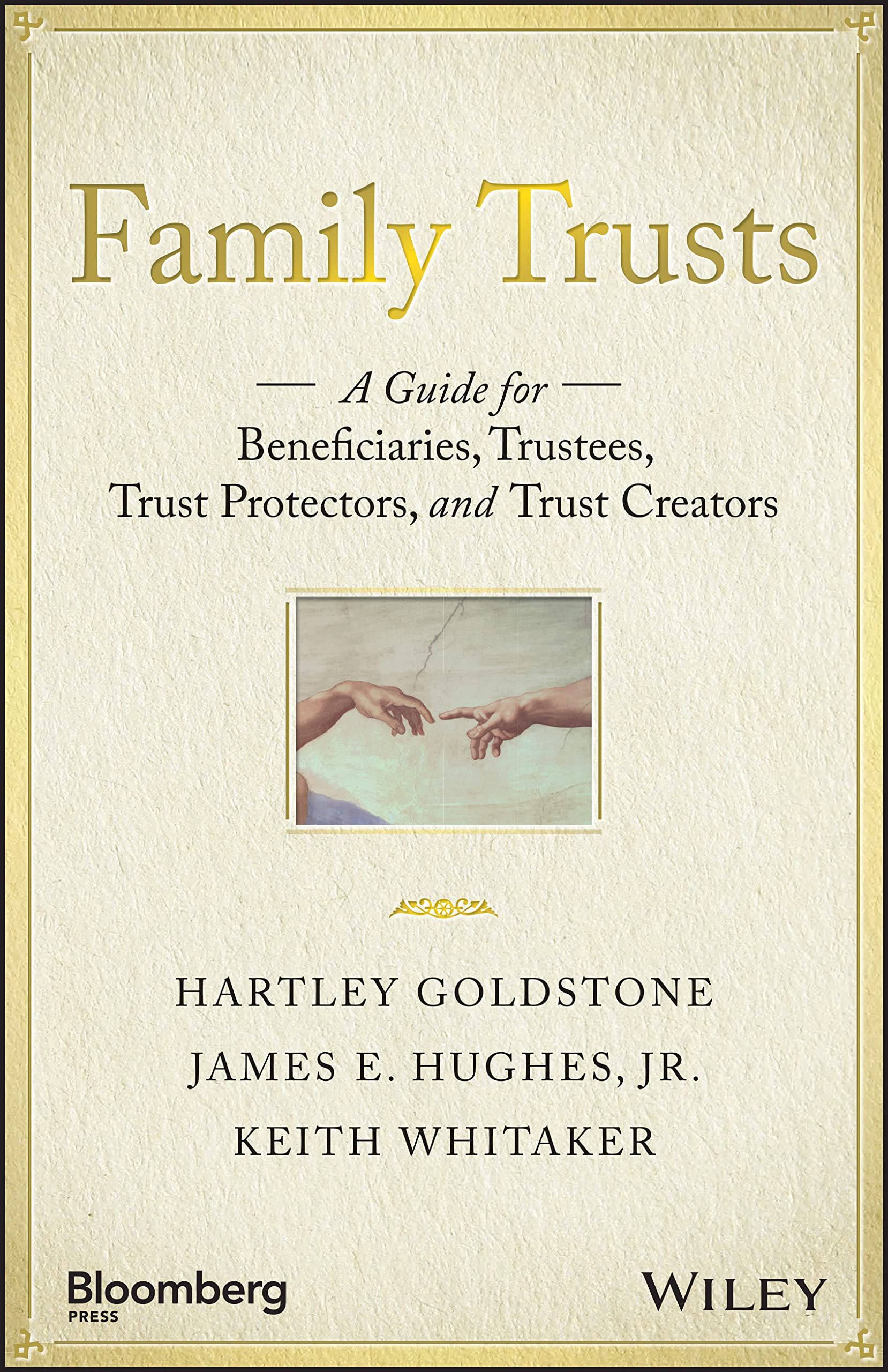 Family Trusts: A Guide for Beneficiaries, Trustees, Trust Protectors, and Trust Creators (Bloomberg)