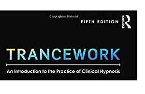 Trancework: An Introduction to the Practice of Clinical Hypnosis