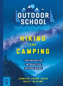 outdoor school: hiking and camping: the definitive interactive nature guide