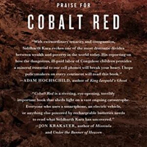 Cobalt Red: How the Blood of the Congo Powers Our Lives