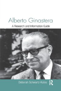 alberto ginastera (routledge music bibliographies)