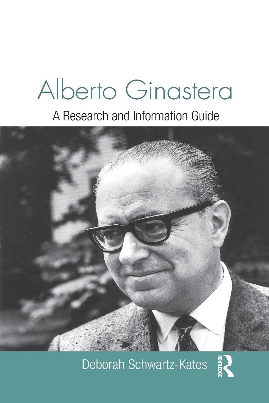 Alberto Ginastera (Routledge Music Bibliographies)