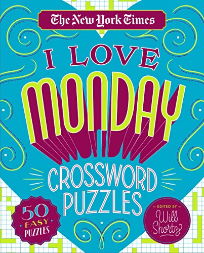 The New York Times I Love Monday Crossword Puzzles: 50 Easy Puzzles