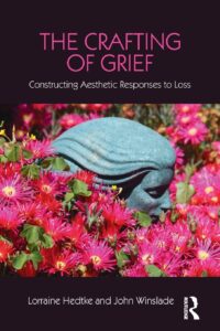 the crafting of grief (series in death, dying, and bereavement)