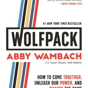 WOLFPACK: How to Come Together, Unleash Our Power, and Change the Game