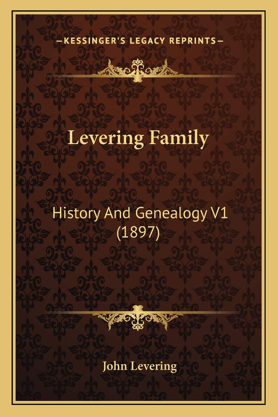 Levering Family: History And Genealogy V1 (1897)