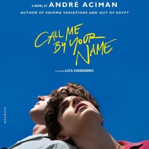 Call Me by Your Name (MTI): A Novel