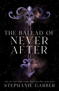 the ballad of never after (once upon a broken heart, 2)