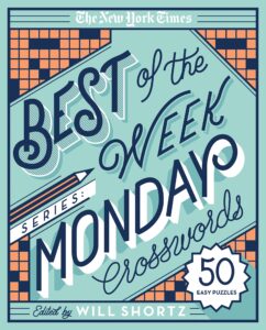 the new york times best of the week series: monday crosswords: 50 easy puzzles (the new york times crossword puzzles)