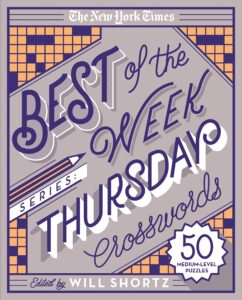 the new york times best of the week series: thursday crosswords: 50 medium-level puzzles (the new york times crossword puzzles)