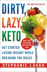 dirty, lazy, keto (revised and expanded)