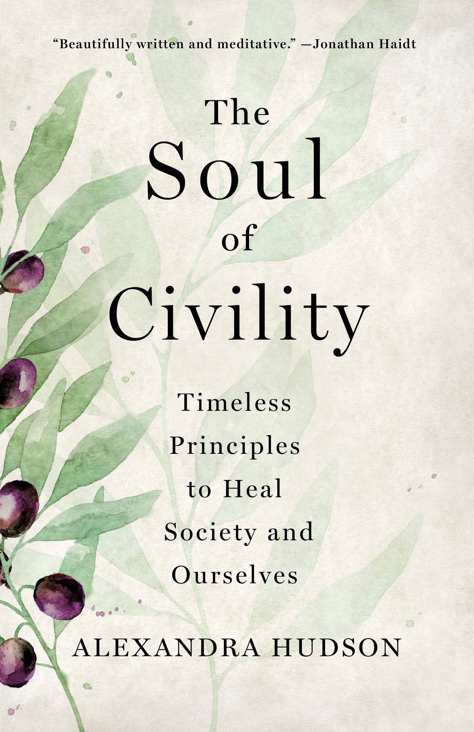 The Soul of Civility: Timeless Principles to Heal Society and Ourselves