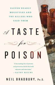 a taste for poison: eleven deadly molecules and the killers who used them