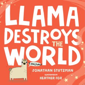 llama destroys the world (a llama book, 1)