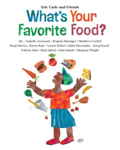 what's your favorite food? (eric carle and friends' what's your favorite, 4)