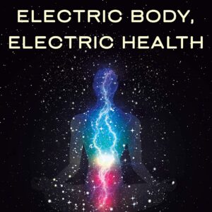 Electric Body, Electric Health