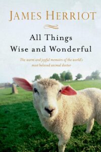 all things wise and wonderful (all creatures great and small)