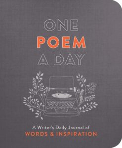 one poem a day: a writer's daily journal of words & inspiration