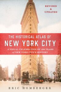 the historical atlas of new york city, third edition: a visual celebration of 400 years of new york city's history