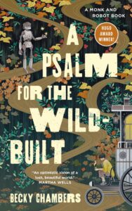 a psalm for the wild-built: a monk and robot book (monk & robot, 1)