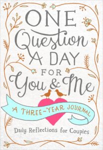 one question a day for you & me: a three-year journal: daily reflections for couples