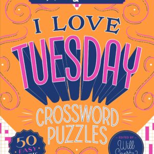 The New York Times I Love Tuesday Crossword Puzzles: 50 Easy Puzzles