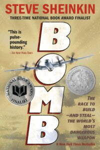 bomb: the race to build--and steal--the world's most dangerous weapon (newbery honor book & national book award finalist)