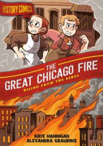 history comics: the great chicago fire: rising from the ashes