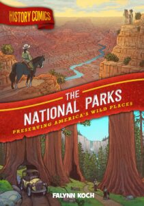 history comics: the national parks: preserving america's wild places