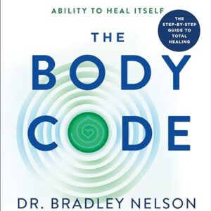 The Body Code: Unlocking Your Body's Ability to Heal Itself