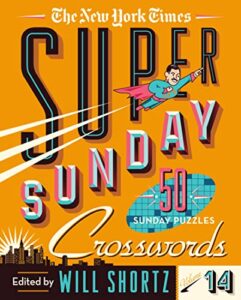 the new york times super sunday crosswords volume 14: 50 sunday puzzles (new york times super sunday crosswords, 14)