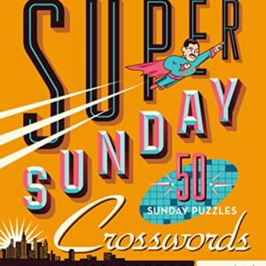 The New York Times Super Sunday Crosswords Volume 14: 50 Sunday Puzzles (New York Times Super Sunday Crosswords, 14)